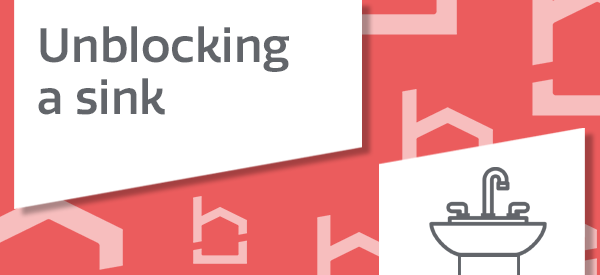 Resources | Unblocking a sink | Beyond Housing